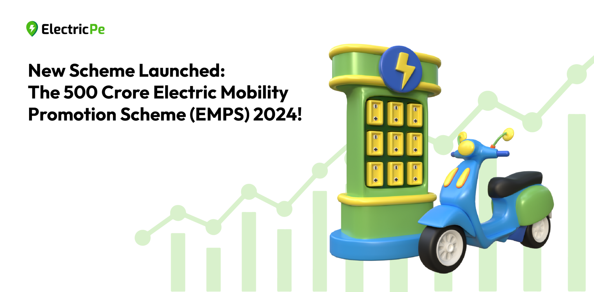 Unlocking the Potential of the 500-crore Electric Mobility Promotion Scheme (EMPS) 2024 - ElectricPe